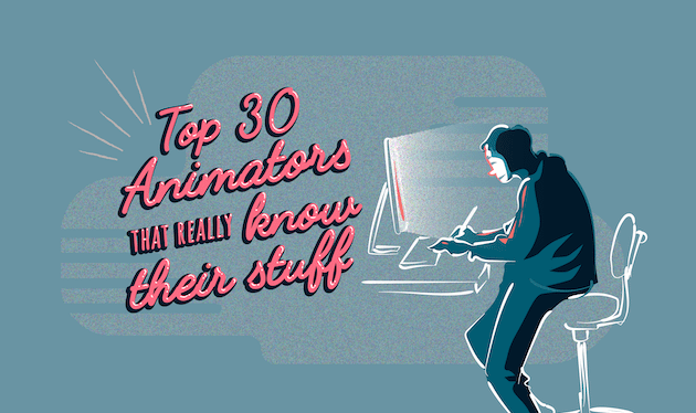 Top 30 Animators That Really Know Their Stuff - Sage Animation